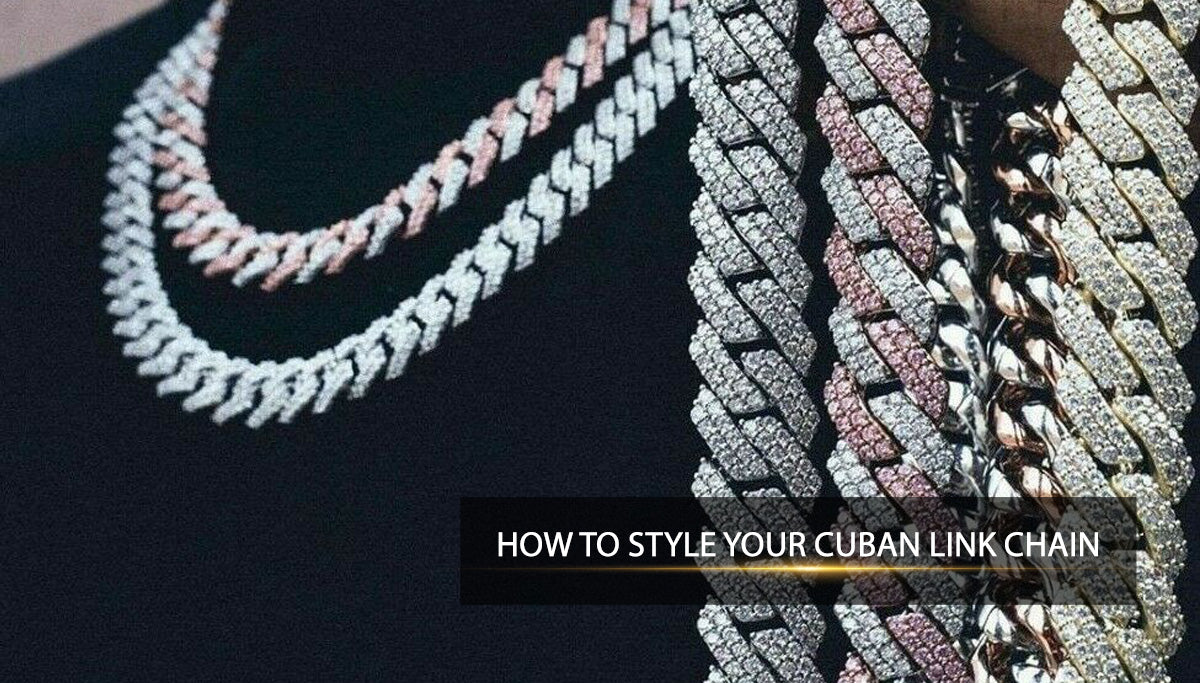 How to Style Cuban Link Chain: The Ultimate Guide